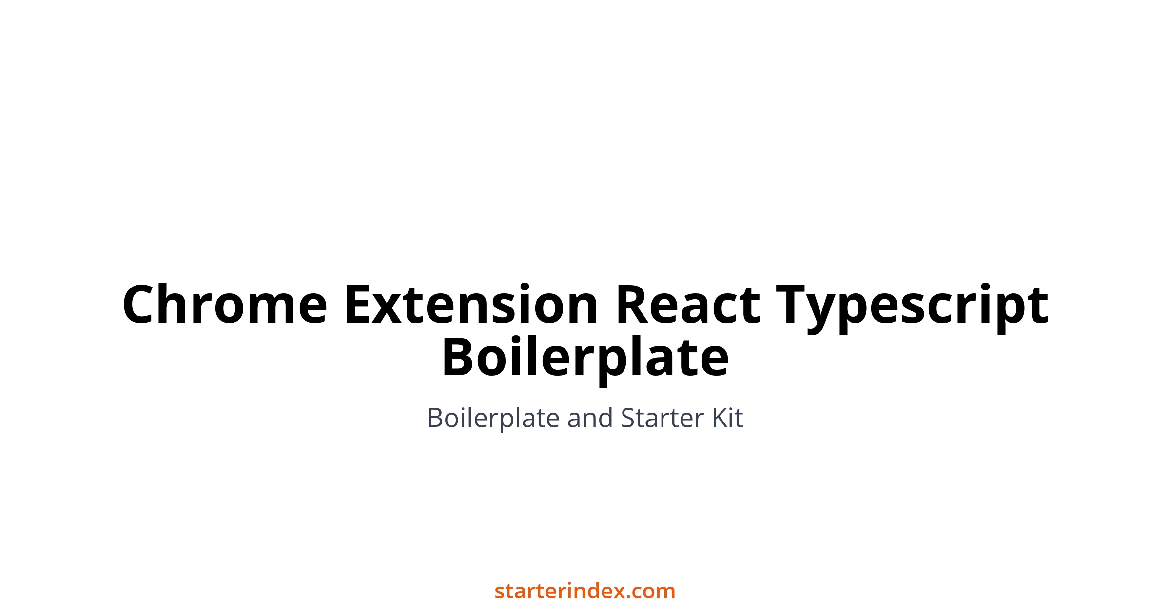 Chrome Extension React Typescript Boilerplate Starter Index